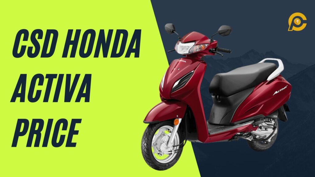 CSD Honda Activa Scooter Price List 2025: 6G Starting at Rs. 66040 ...